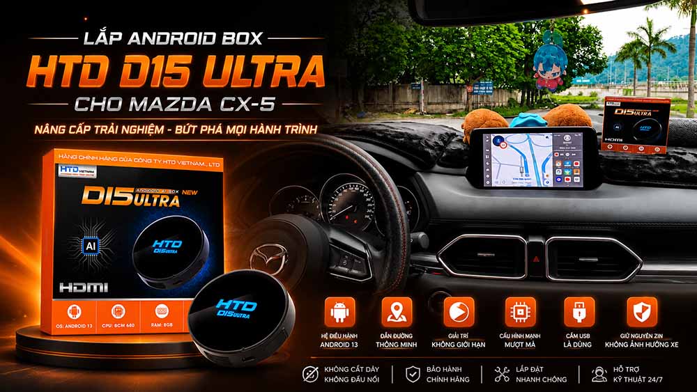Nâng cấp Android Box HTD D15 Ultra cho Mazda CX5 – Biến Màn Hình Zin ...